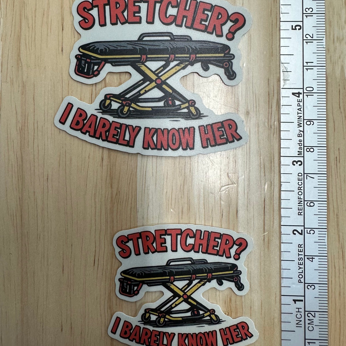 Stretcher? I Barely Know Her! Sticker – The Daily Medic