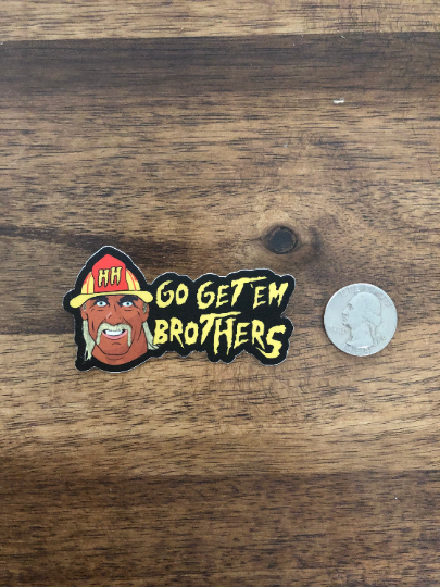 Go Get 'Em Brother - Hulk Hogan Sticker – The Daily Medic